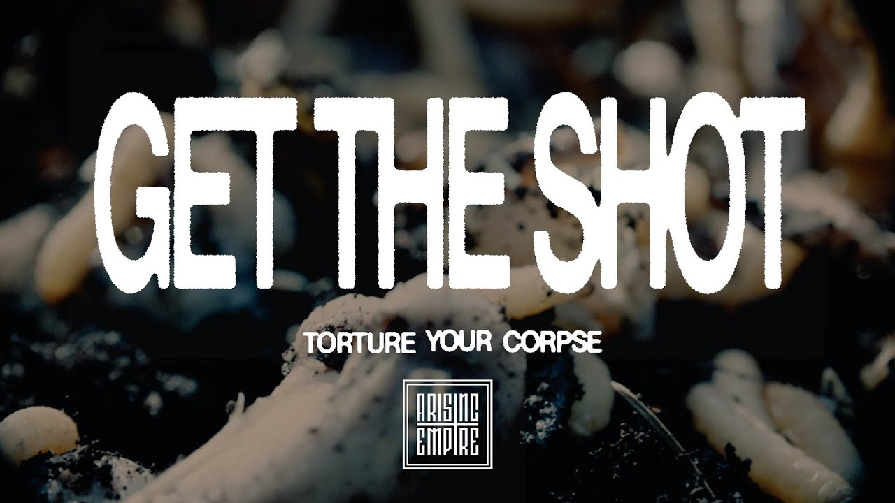 GET THE SHOT sind zurück mit ihrer neuen Single ''Torture Your Corpse''